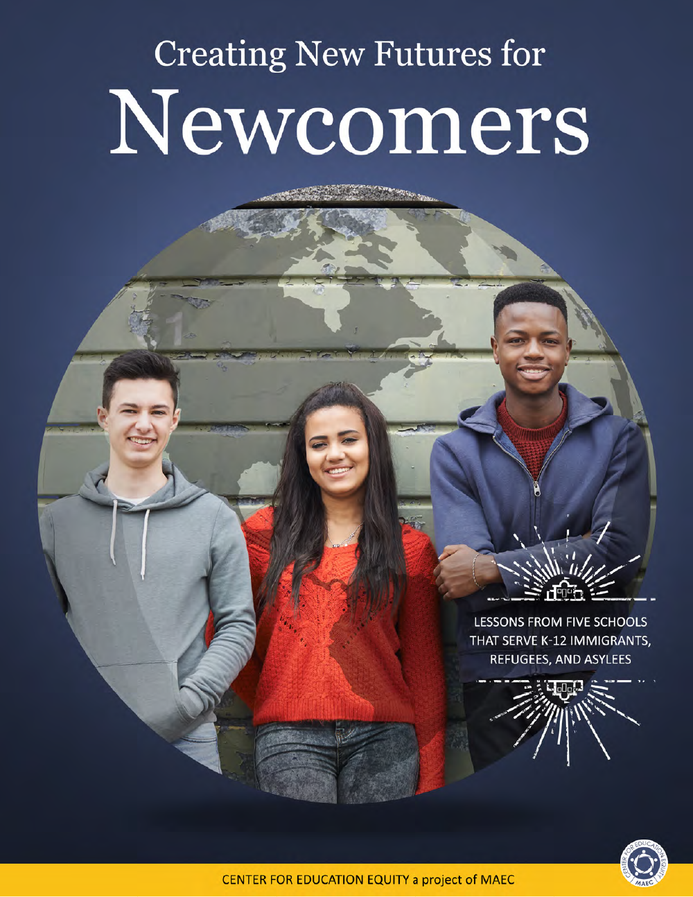 Creating New Futures for Newcomers: Lessons from Five Schools that ...