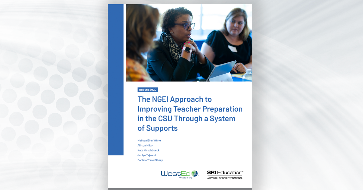 The NGEI Approach to Improving Teacher Preparation in the CSU Through a ...