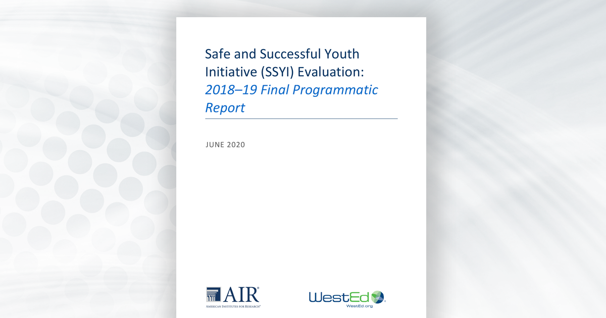 Safe and Successful Youth Initiative (SSYI) Evaluation: 2018–19 Final ...