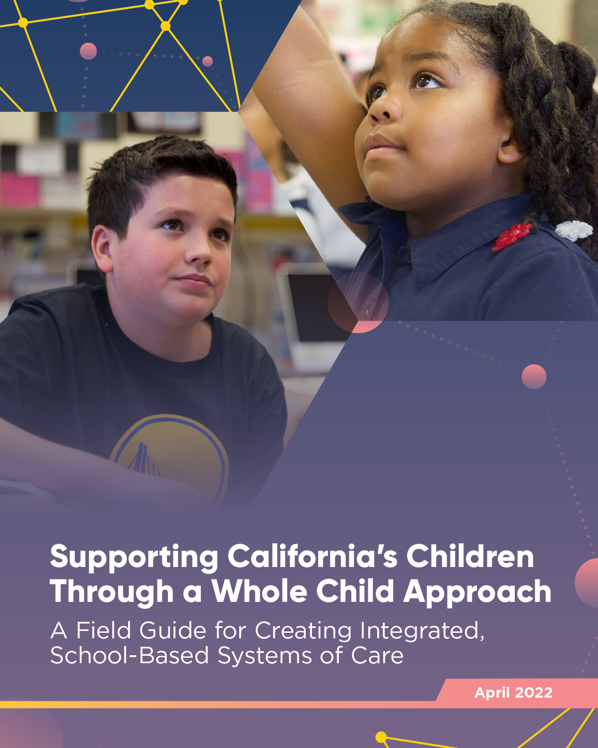 Supporting California’s Children Through a Whole Child Approach: A ...