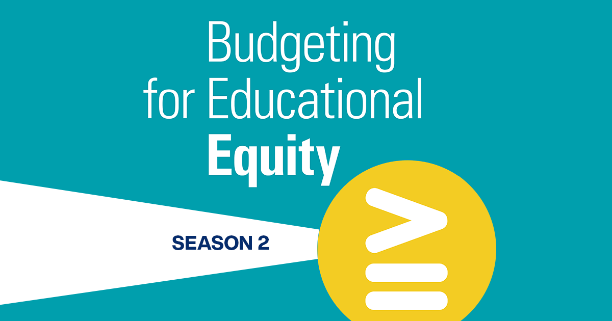 Coming Soon: All new episodes of Budgeting for Educational Equity – WestEd