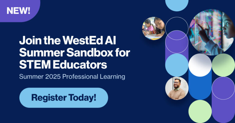 AI Summer Sandbox for STEM Educators – WestEd